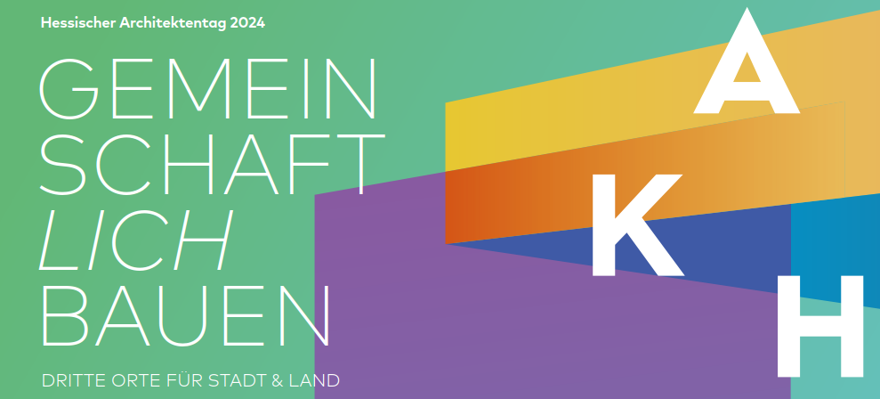 Hessischer Architektentag 2024: Gemeinschaftlich Bauen – Dritte Orte ...